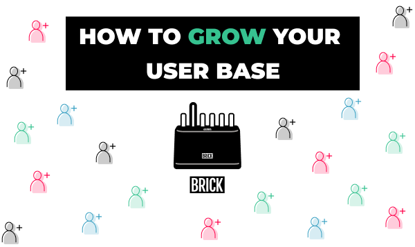 How to Grow Your Brick User Base